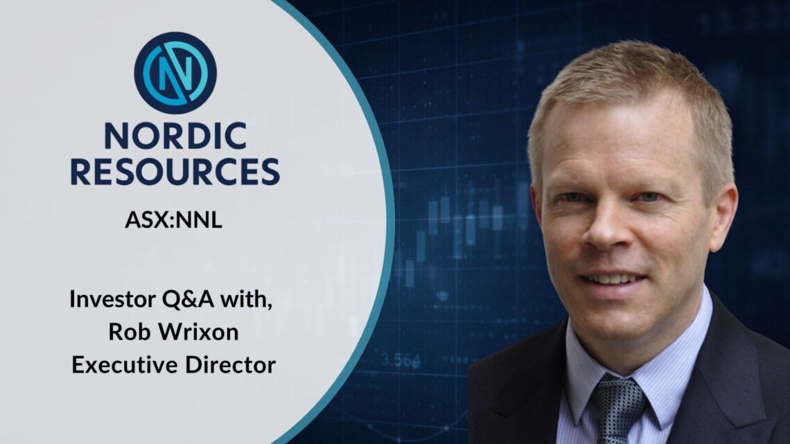 Nordic Resources (ASX:NNL) Executive Director Robert Wrixon on new ...